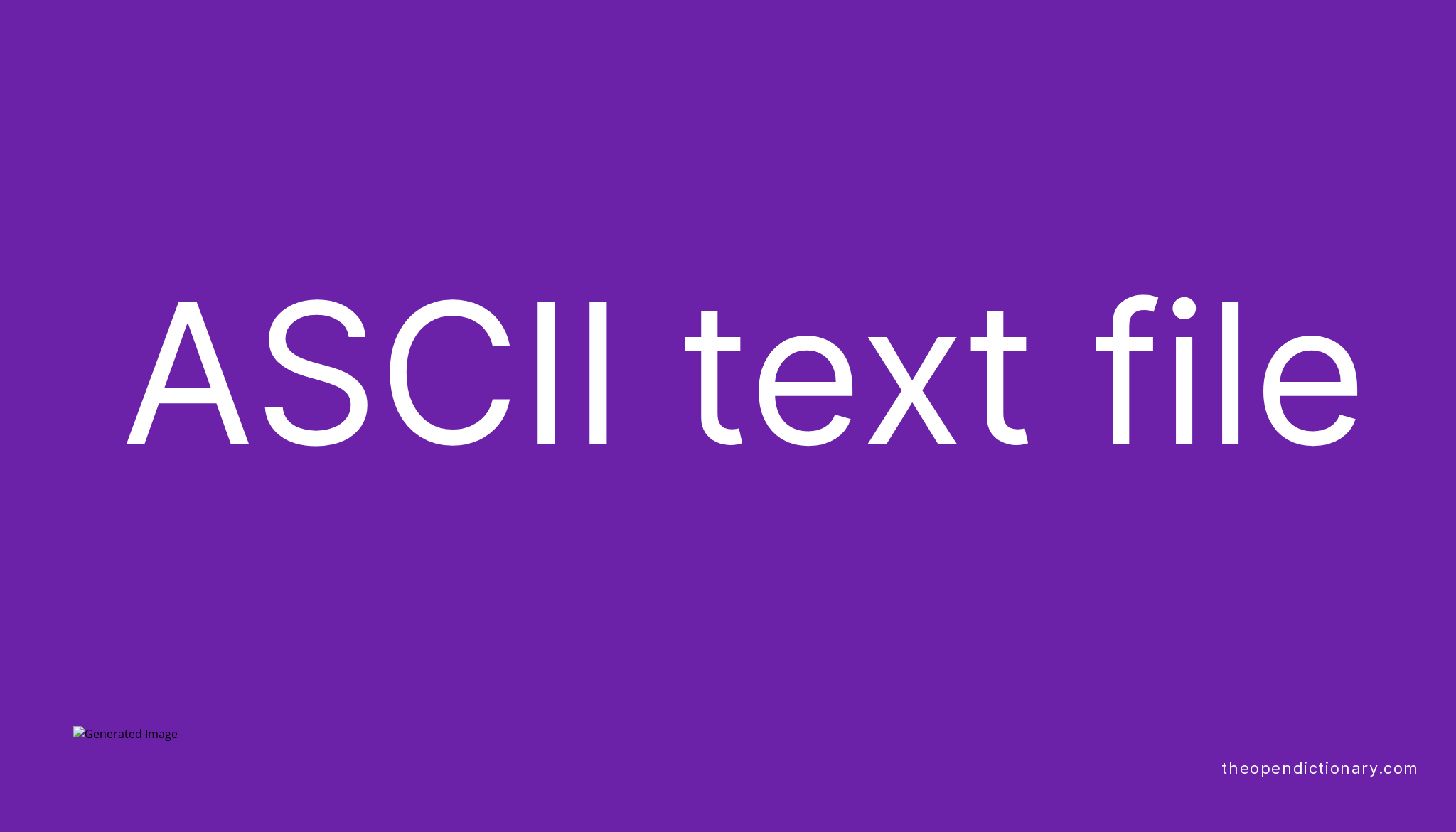 ASCII Text File Meaning Of ASCII Text File Definition Of ASCII Text File Example Of ASCII 